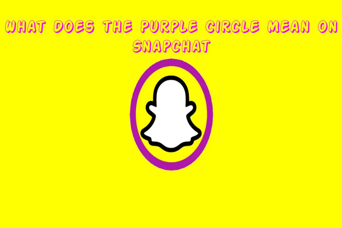 What Does the Purple Circle Mean on Snapchat?